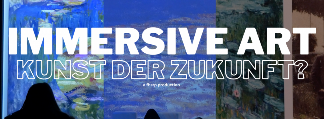 Immersive Art - Kunst der Zukunft? | MEDIEN MACHEN - FH St. Pölten